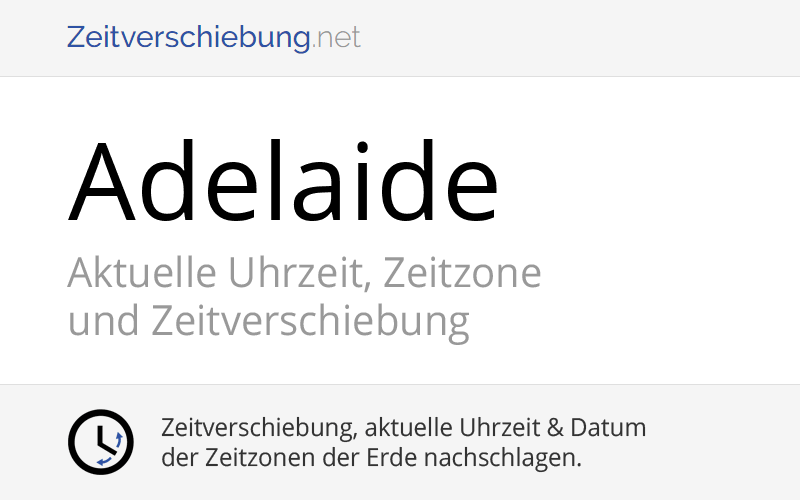 Aktuelle Uhrzeit in Adelaide, Australien (South Australia): Datum ...