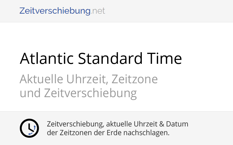 AST - Atlantic Standard Time: Aktuelle Uhrzeit