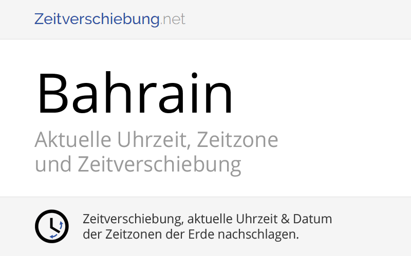 Bahrain, Asien: Aktuelle Uhrzeit, Zeitzone und Zeitverschiebung