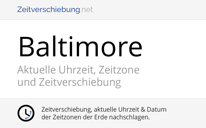 Aktuelle Uhrzeit in Baltimore, Vereinigte Staaten von Amerika (USA ...