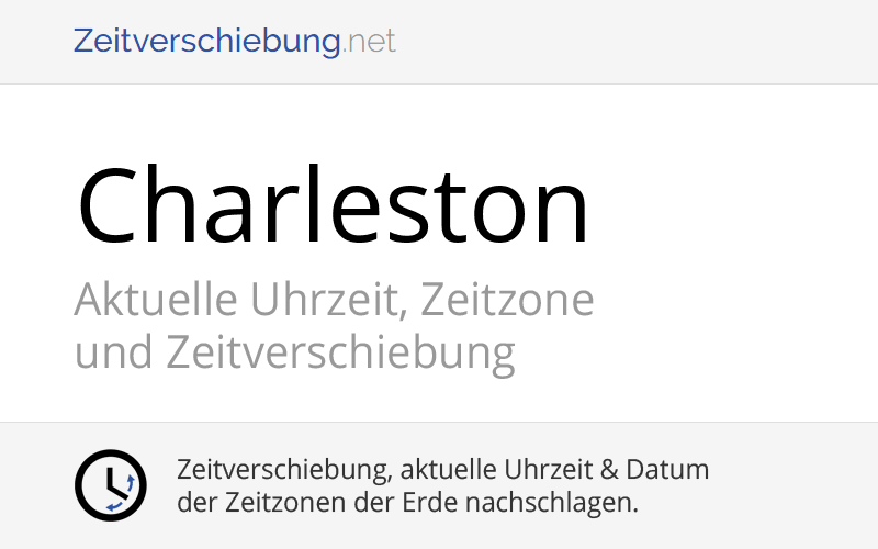Aktuelle Uhrzeit in Charleston, Vereinigte Staaten von Amerika (USA ...