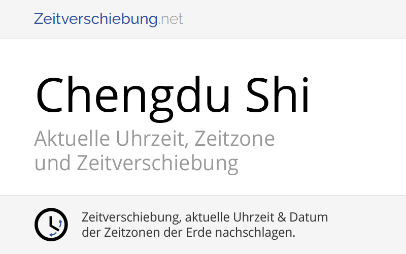 Chengdu Shi, Sichuan, China: Aktuelle Uhrzeit, Zeitzone und ...