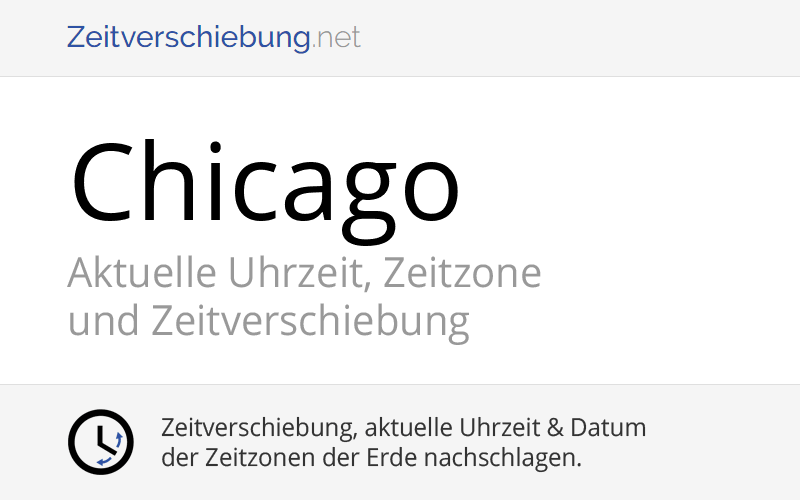 Aktuelle Uhrzeit in Chicago, Vereinigte Staaten von Amerika (USA) (Cook ...