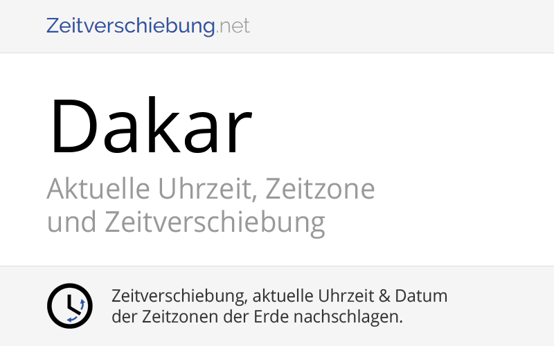 Aktuelle Uhrzeit in Dakar, Senegal: Datum, Zeitzone, Zeitverschiebung ...