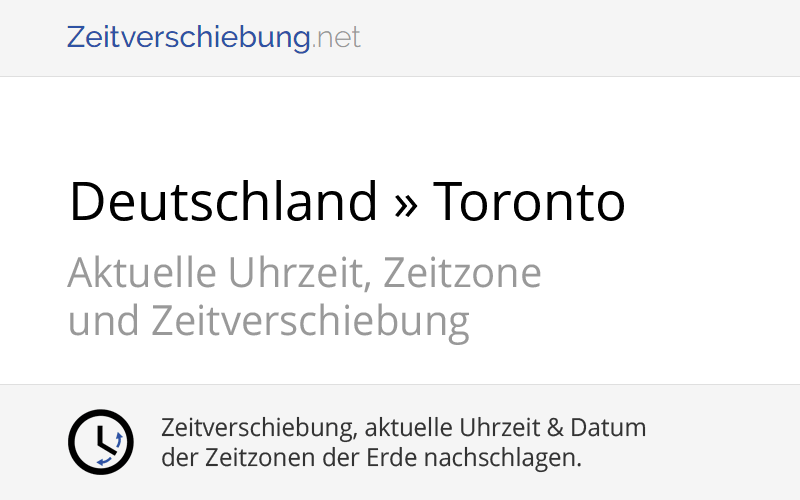 Zeitverschiebung: Deutschland, Europe/Berlin » Toronto, Kanada