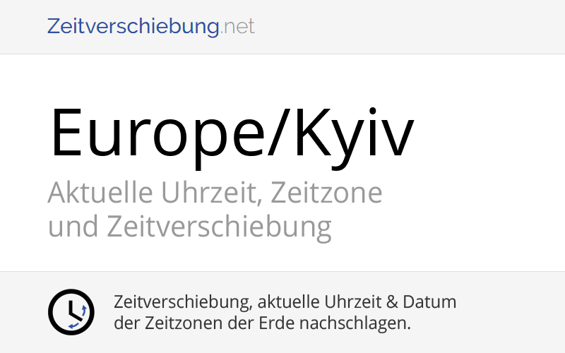 Europe/Kyiv: Zeitzone in Ukraine, Aktuelle Uhrzeit