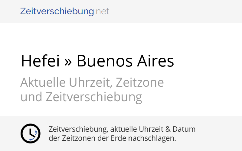 Zeitverschiebung: Hefei, China » Buenos Aires, Argentinien