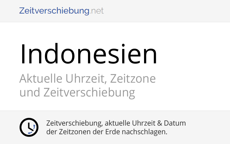 Indonesien, Asien: Aktuelle Uhrzeit, Zeitzone und Zeitverschiebung