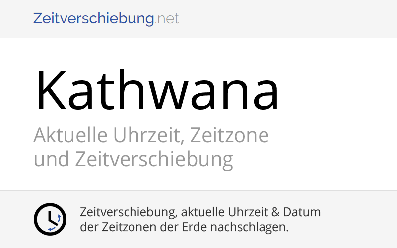 Aktuelle Uhrzeit in Kathwana, Kenia (Tharaka - Nithi): Datum, Zeitzone ...