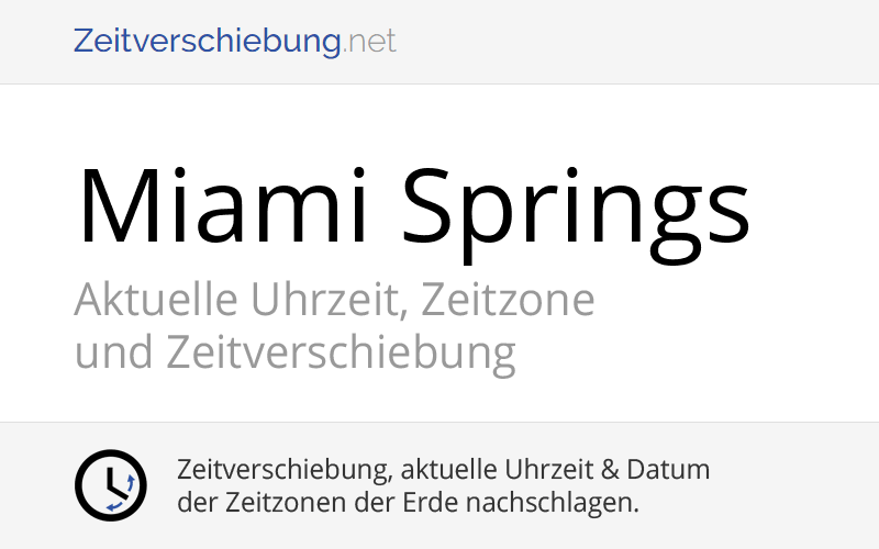 Aktuelle Uhrzeit in Miami Springs, Vereinigte Staaten von Amerika (USA ...