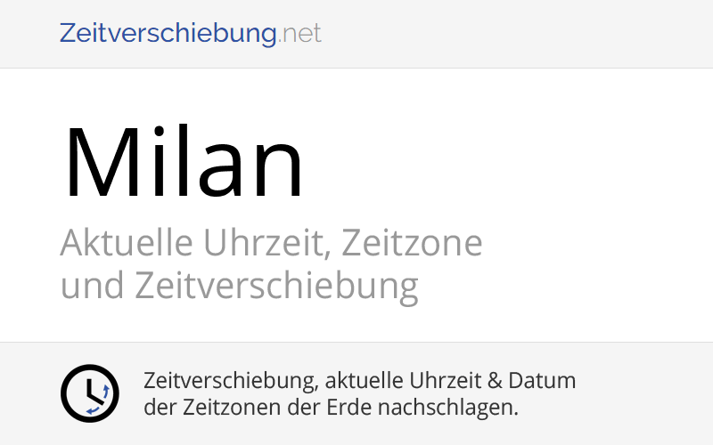 Aktuelle Uhrzeit in Milan, Italien (Città metropolitana di Milano ...