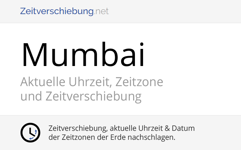 Aktuelle Uhrzeit in Mumbai, Indien (Maharashtra): Datum, Zeitzone ...