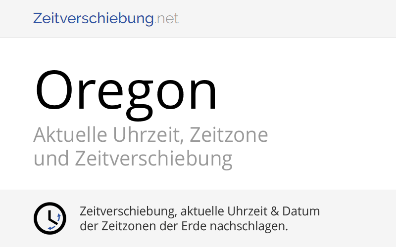 Aktuelle Uhrzeit in Oregon, Vereinigte Staaten von Amerika (USA) (Lucas ...