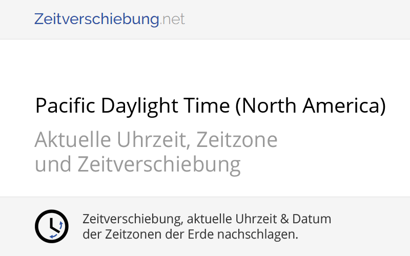 PDT - Pacific Daylight Time (North America): Aktuelle Uhrzeit