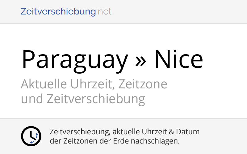 Zeitverschiebung: Paraguay, America/Asuncion » Nice, Frankreich