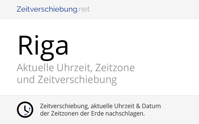 Aktuelle Uhrzeit in Riga, Lettland (Rīga): Datum, Zeitzone ...