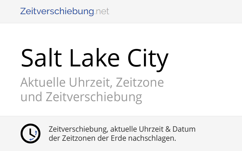 Aktuelle Uhrzeit in Salt Lake City, Vereinigte Staaten von Amerika (USA ...