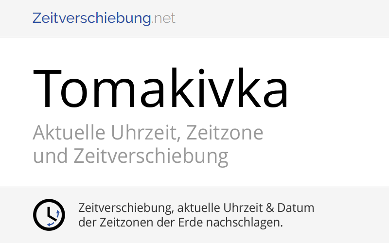 Aktuelle Uhrzeit in Tomakivka, Ukraine (Nikopol Raion, Dnipropetrovsk ...