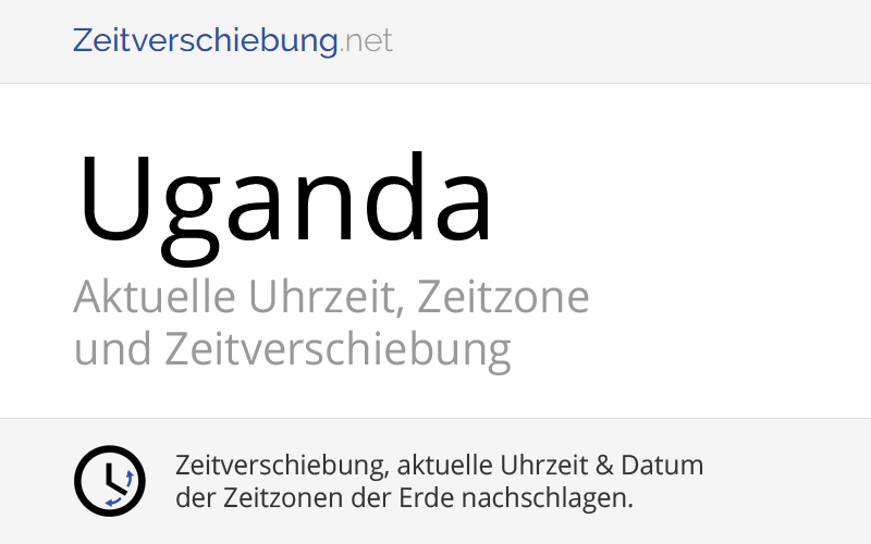 Uganda, Afrika: Aktuelle Uhrzeit, Zeitzone und Zeitverschiebung