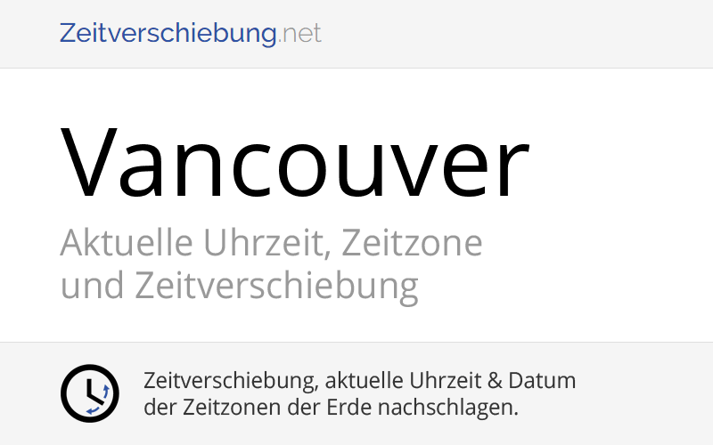 Aktuelle Uhrzeit in Vancouver, Kanada (Metro Vancouver Regional ...