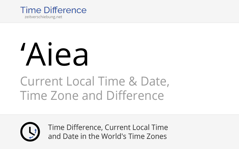 Current Local Time in ‘Aiea, United States (Honolulu County, Hawaii ...