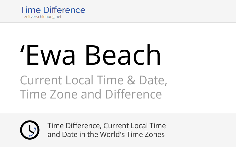 Current Local Time in ‘Ewa Beach, United States (Honolulu County ...
