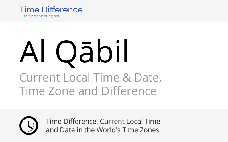 Current Local Time in Al Qābil, Oman (Northeastern Governorate): Date ...