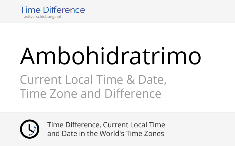 Current Local Time in Ambohidratrimo, Madagascar (Ambohidratrimo ...