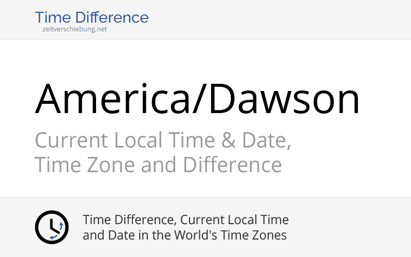 America/Dawson: Time Zone in Canada, Current local time