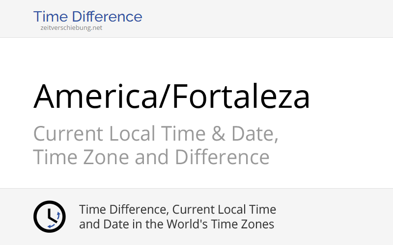 America/Fortaleza: Time Zone in Brazil, Current local time
