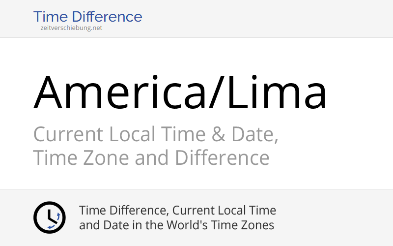 America/Lima: Time Zone in Peru, Current local time