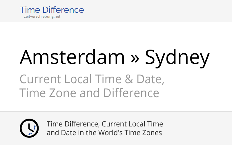 Time Difference: Amsterdam, The Netherlands » Sydney, Australia