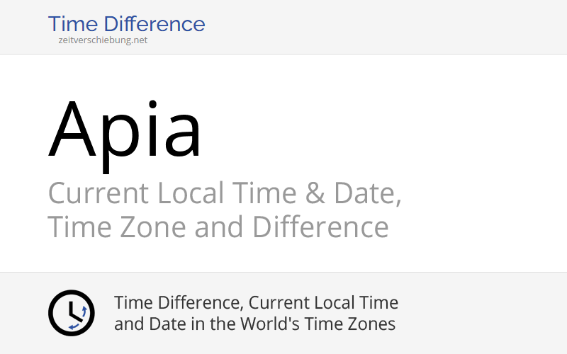 Current Local Time in Apia, Samoa (Tuamasaga): Date, time zone, time ...