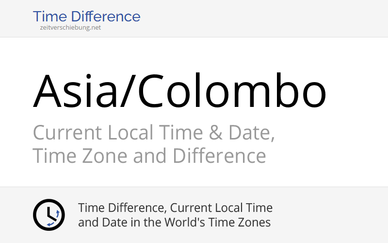 Asia/Colombo: Time Zone in Sri Lanka, Current local time