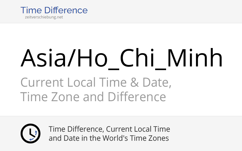 Asia/Ho_Chi_Minh: Time Zone in Vietnam, Current local time