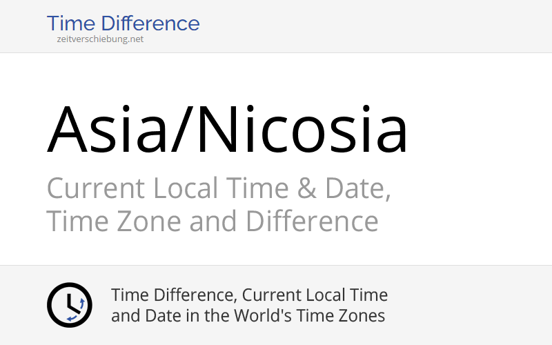 Asia/Nicosia: Time Zone in Cyprus, Current local time
