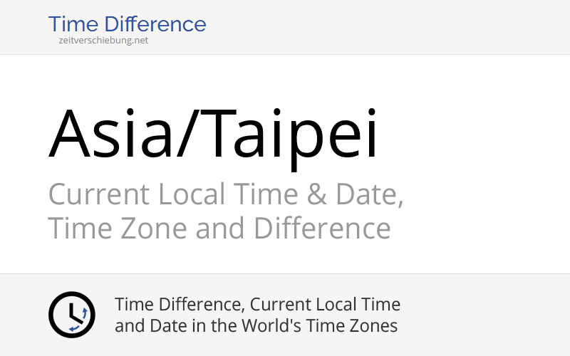 Asia/Taipei: Time Zone in Taiwan, Current local time