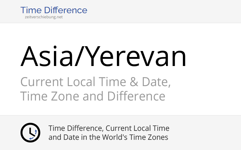 Asia/Yerevan: Time Zone in Armenia, Current local time
