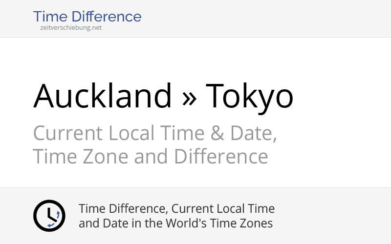 Time Difference: Auckland, New Zealand » Tokyo, Japan