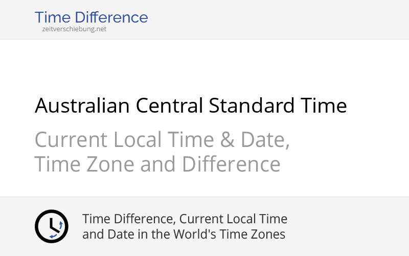 ACST - Australian Central Standard Time: Current local time
