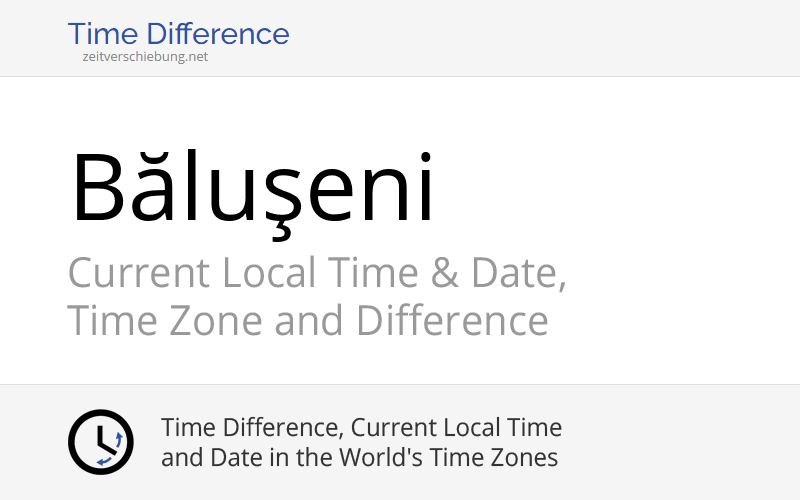 Current Local Time in Băluşeni, Romania (Comuna Băluşeni, Botoșani ...