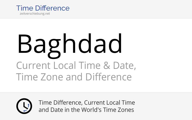 Current Local Time in Baghdad, Iraq (Al Rusafa): Date, time zone, time ...