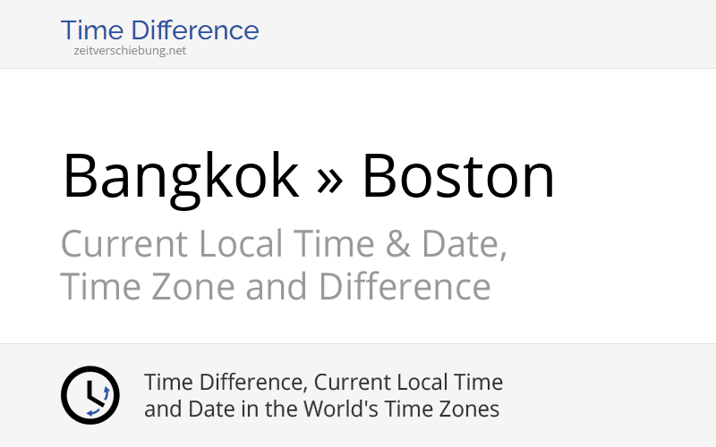 Time Difference: Bangkok, Thailand » Boston, United States