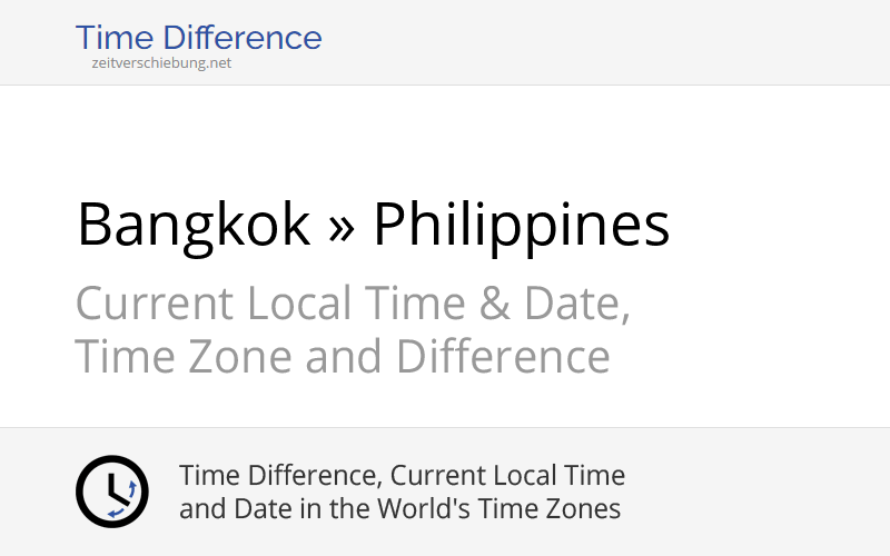 Time Difference: Bangkok, Thailand » Philippines, Asia/Manila