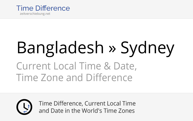 Time Difference: Bangladesh, Asia/Dhaka » Sydney, Australia