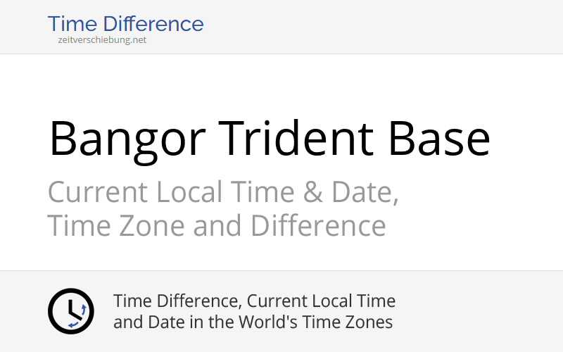 Current Local Time in Bangor Trident Base, United States (Kitsap County ...