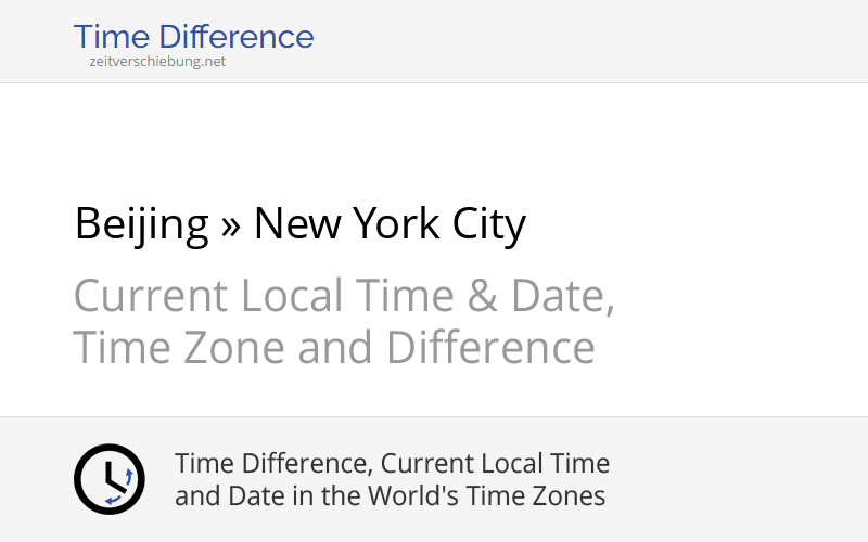 Time Difference: Beijing, China » New York City, United States