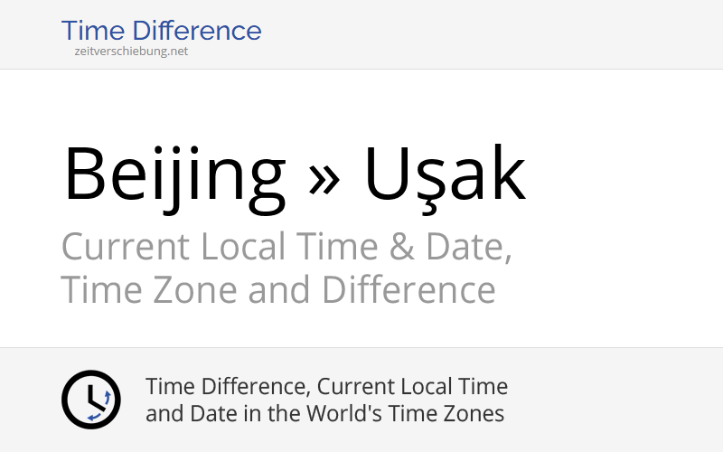Time Difference: Beijing, China » Uşak, Turkey