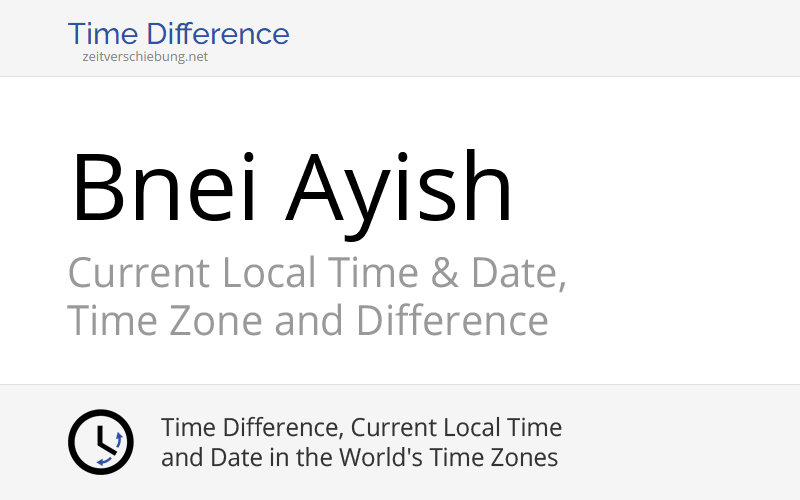 Current Local Time in Bnei Ayish, Israel (Central District): Date, time ...