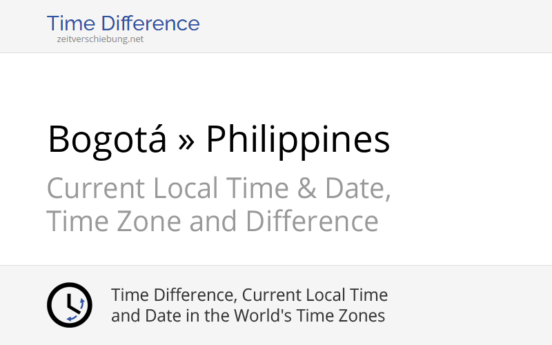 Time Difference: Bogotá, Colombia » Philippines, Asia/Manila